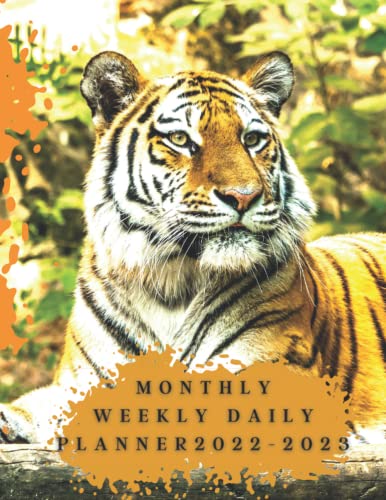 2022-2023 Monthly Weekly Daily Planner: TIGER Cover wild animal ...