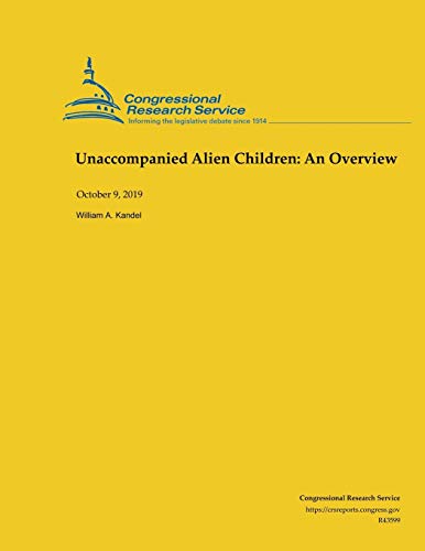 Unaccompanied Alien Children: An Overview by William A. Kandel | Goodreads
