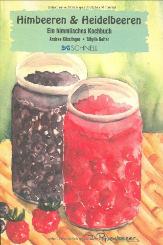 Das Heidelbeer- und Himbeer-Kochbuch. by Sibylle Reiter | Goodreads