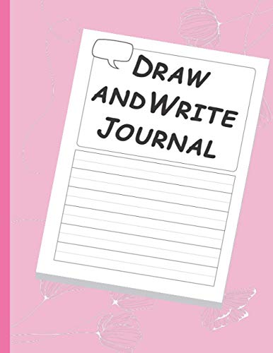 DRAW AND WRITE JOURNAL: Primary Composition Notebook Story Paper ...