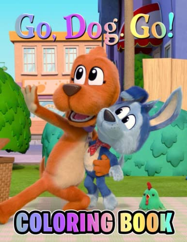 Go, Dog. Go Coloring Book: A Cool Coloring Book With Many Illustrations ...