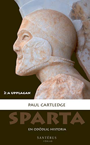 Sparta : en odödlig historia by Paul Cartledge | Goodreads