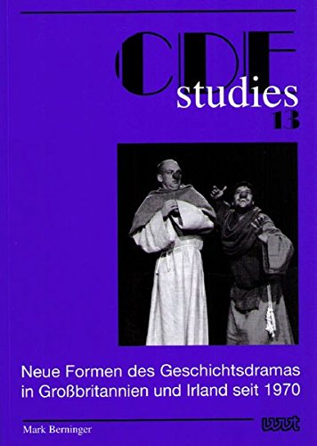 Neue Formen des Geschichtsdramas in Großbritannien und Irland seit 1970 ...