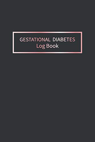 Gestational Diabetes Log Book: Food and Blood Sugar Journal / Diabetic ...