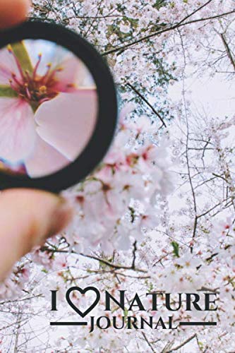 I Love Nature Journal: A Perfect Notebook Journal for Nature observers ...