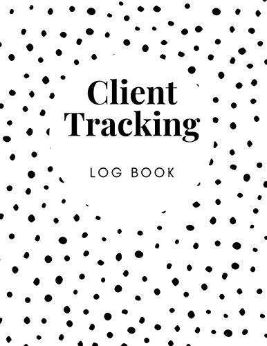 Client Tracking Log Book: Organizer Client Data, Perfect Tracker ...