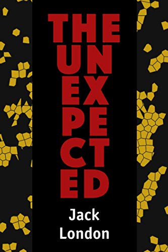 The Unexpected by Jack London: Super Large Print Edition of the ...