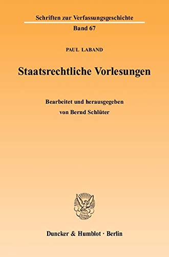 Staatsrechtliche Vorlesungen: Vorlesungen Zur Geschichte Des ...