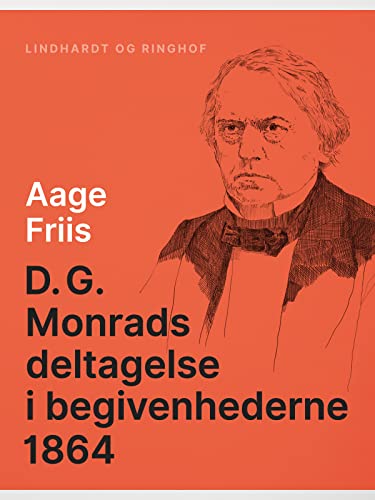 D.G. Monrads deltagelse i begivenhederne 1864 by Aage Friis | Goodreads