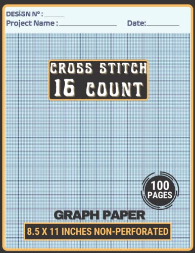 Cross Stitch 16 Count Graph Paper: Cross Stitcher's Patterns Design ...