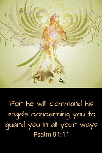 For he will command his angels concerning you to guard you in all your ...