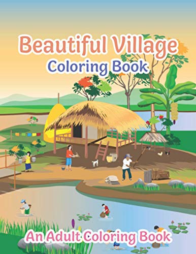 Beautiful Village Coloring Book: Coloring Book Featuring Beautiful ...