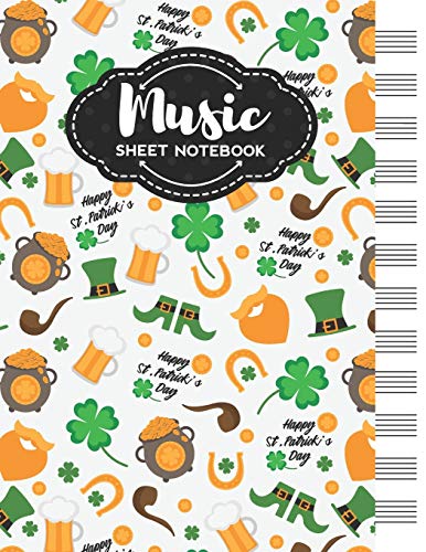 Music Sheet Notebook: Blank Staff Manuscript Paper with St. Patrick's ...