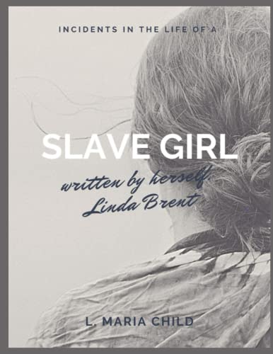 Incidents in the Life of a Slave Girl: Written by herself. by L. Maria Child | Goodreads