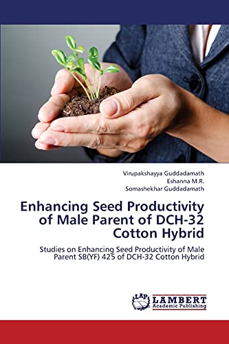 Enhancing Seed Productivity of Male Parent of DCH-32 Cotton Hybrid ...
