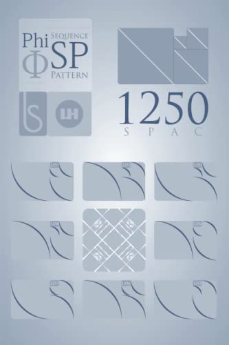 Phi Sequence Pattern 1250: Illustrated Reference Guide to 8 Phi ...