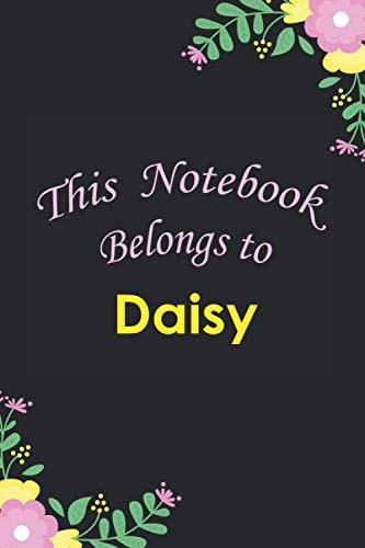 Daisy : Notebook / journal : This NoteBook Belongs to Daisy: lined ...