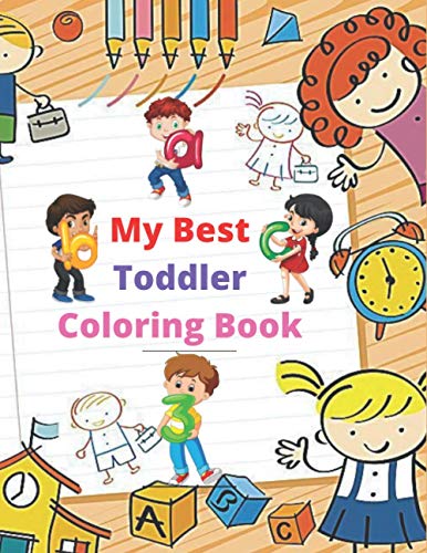 My Best Toddler Coloring Book: Fun with Numbers, Letters, Shapes ...