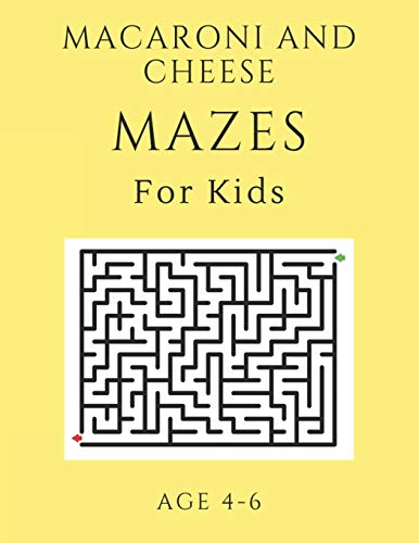 Macaroni and Cheese Mazes For Kids Age 4-6: 40 Brain-bending Challenges ...
