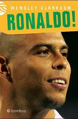 Ronaldo by Wensley Clarkson | Goodreads