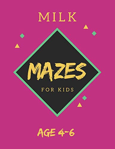 Milk Mazes For Kids Age 4-6: 40 Brain-bending Challenges, An Amazing ...