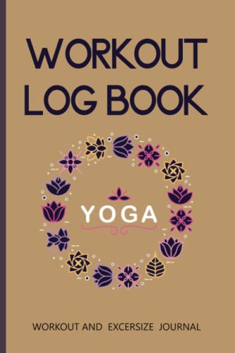 Workout Log Book: Exercise Notebook and Fitness Journal for Personal ...