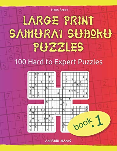 Large Print Samurai Sudoku Puzzles: 100 Hard to Expert Samurai Sudoku ...