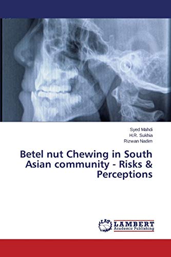 Betel nut Chewing in South Asian community - Risks & Perceptions by ...