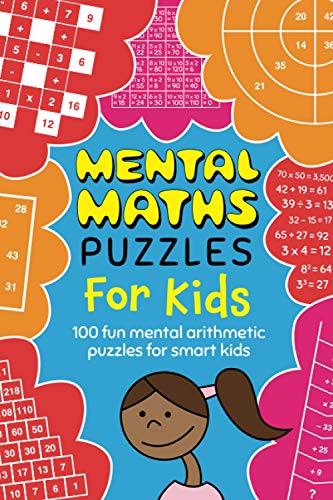 Mental Maths Puzzles for Kids: 100 fun mental arithmetic puzzles for ...