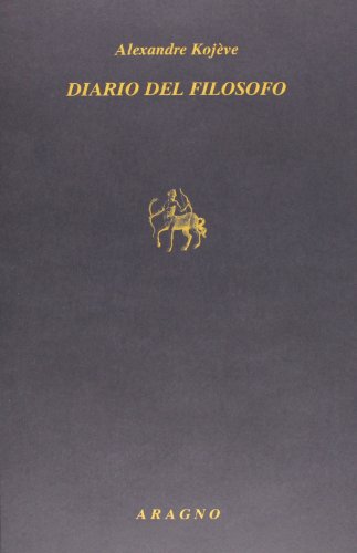Diario del filosofo by Alexandre Kojève | Goodreads