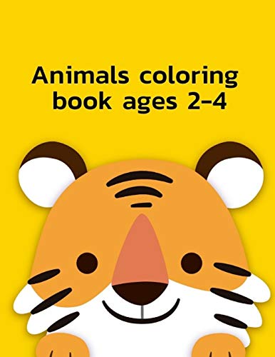 Animals Colring book ages 2-4: Easy Funny Learning for First Preschools ...