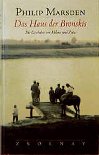 Das Haus der Bronskis. Die Geschichte von Helena und Zofia. by Philip ...