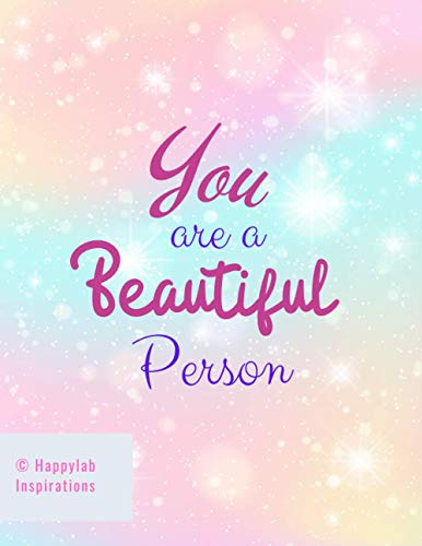 You Are a Beautiful Person: Lined Motivational Notebook; Your Daily ...