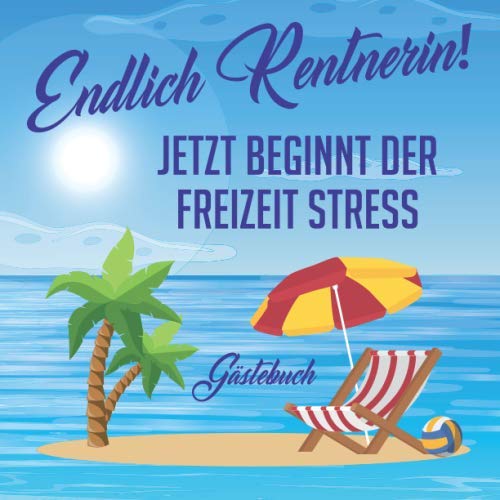 Gästebuch Endlich Rentnerin! Jetzt beginnt der Freizeit Stress ...
