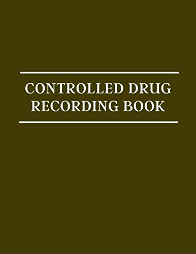 Controlled Drug Recording Book: A Controlled Drug Record Book ...