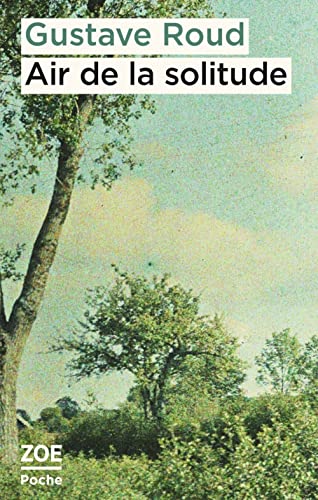 Air de la solitude by Gustave Roud | Goodreads