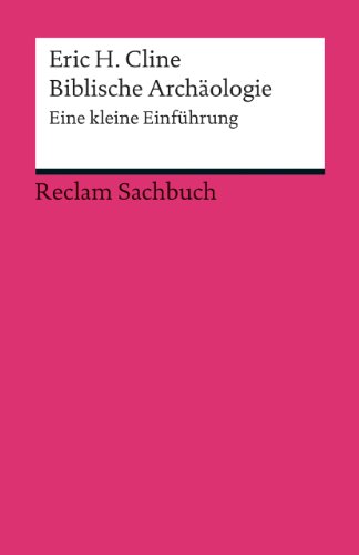 Biblische Archäologie: Eine kleine Einführung by Eric H. Cline | Goodreads