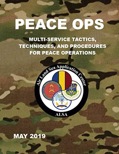 Peace Ops: Multi-Service Tactics, Techniques, and Procedures for Peace ...