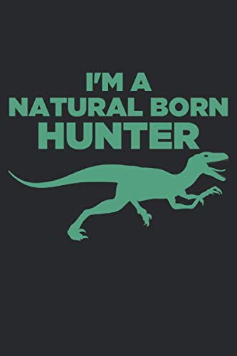 I'm A Natural Born Hunter: Notebook / Journal by Beautiful Diary | Goodreads