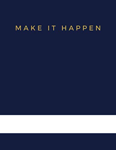 MAKE IT HAPPEN: Lined, Ruled, Blank Notebook, Diary, Journal, Large ...
