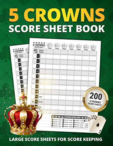 5 Crowns Score Sheet Book: 200 Large Score Sheet Pages For Scorekeeping ...