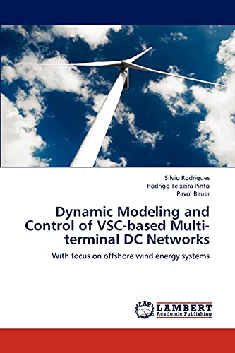 Dynamic Modeling and Control of VSC-based Multi-terminal DC Networks: With focus on offshore ...