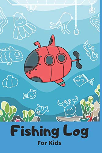 Fishing log: For kids 120 pages 6''x9'' easy to carry anywhere for kids ...