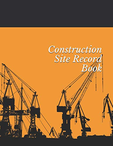 Construction Site Record Book: Construction Site Record Book | Job Site ...