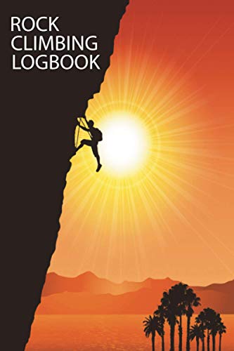 Rock Climbing Logbook: Rock Climbing Log Book Climber Bouldering Record ...