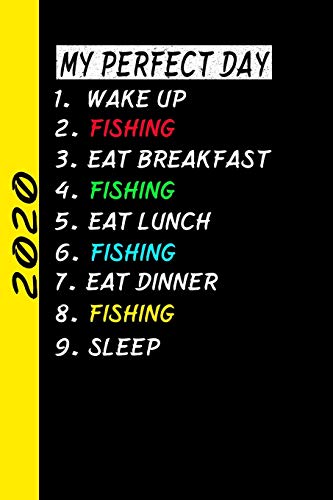 My Perfect Day Wake Up Fishing Eat Breakfast Fishing Eat Lunch Fishing ...