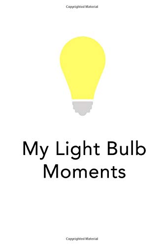My Lightbulb Moments: A no nonsense notebook for all your lightbulb ...