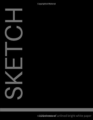Sketch: 150 Sheets of Unlined Bright White Paper: Paper Sketch Pad for ...