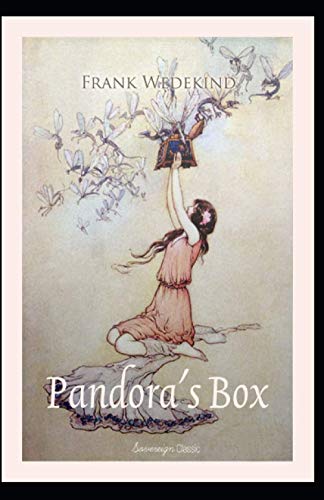 Pandora's Box (Annotated) by Frank Wedekind | Goodreads