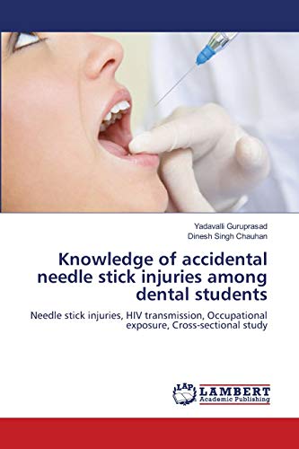 Knowledge of accidental needle stick injuries among dental students ...